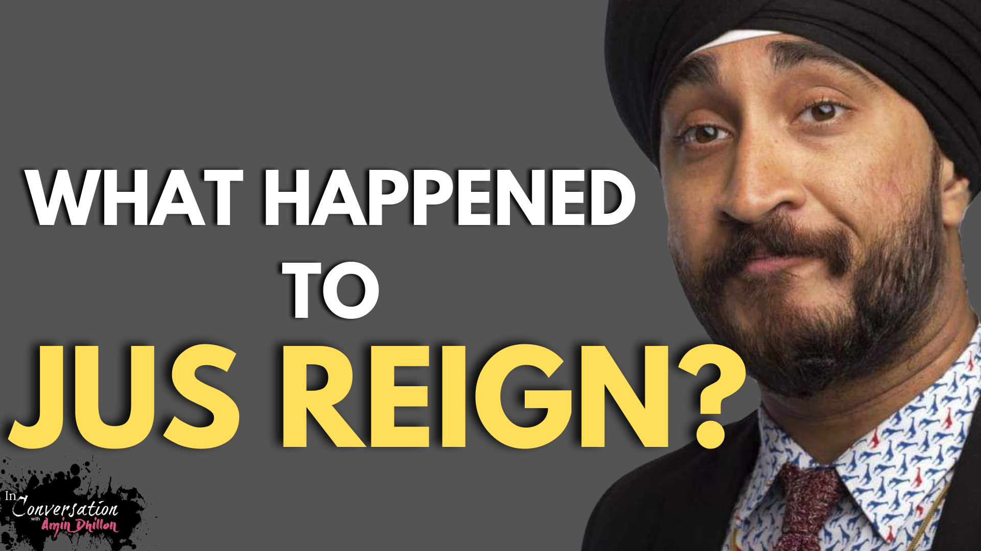 What Happened to Jus Reign? | The Latest Update | Amin Dhillon