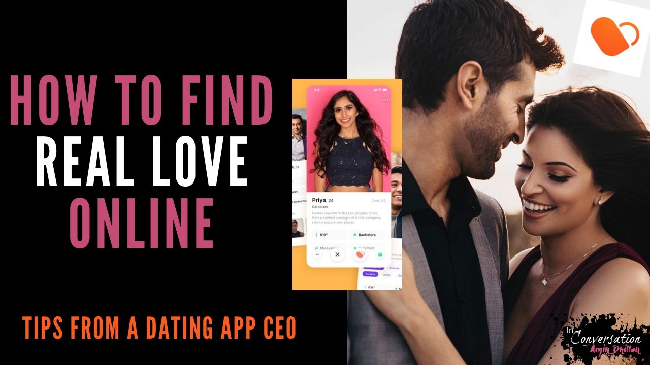How to Find Love with Online Dating | Tips from Dil Mil CEO | Dil Mil ...