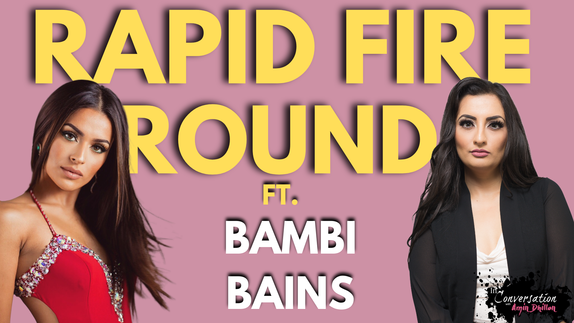 BAMBI BAINS Plays THE RAPID FIRE ROUND! | EXCLUSIVE INTERVIEW | Amin ...